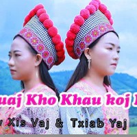 Tsis tuaj kho khau koj rau - Song Lyrics and Music by Maiv Xis Vaj & Txiab Yaj arranged by ...