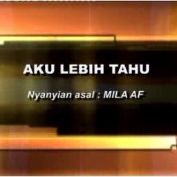 Aku Lebih Tahu - Song Lyrics and Music by Mila Af5 arranged by ...