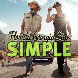 Simple - Song Lyrics and Music by Florida Georgia Line arranged by ...