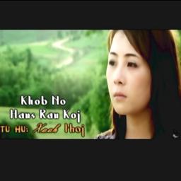 Khob No Haus Rau Koj - Song Lyrics and Music by Xab Thoj arranged by ...