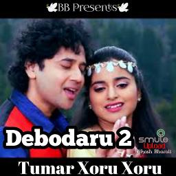 Tumar Xoru Xoru- Debodaru2 - Song Lyrics and Music by Dikshu arranged ...