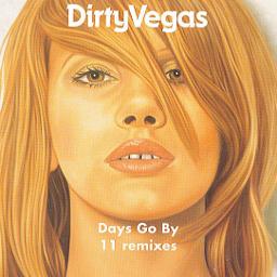 Days Go By - Song Lyrics and Music by Dirty Vegas arranged by ...