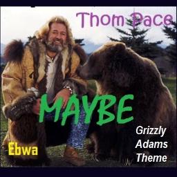 MAYBE - ♫ (1979) Grizzly Adams - Maybe - Song Lyrics and Music by Thom ...