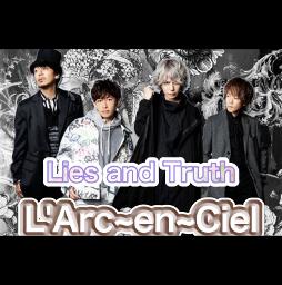 🍺Lies and Truth（30thL'Anniversary） - Song Lyrics and Music by L’arc〜en〜ciel arranged by ...