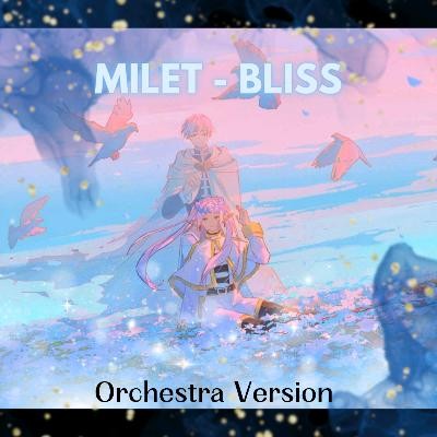 Milet - 【Orchestra】Milet - Bliss by FanZhi_ on Smule: Social Singing Karaoke App