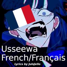 Usseewa (French/Français) 🇫🇷 - Song Lyrics and Music by Julsjello ...